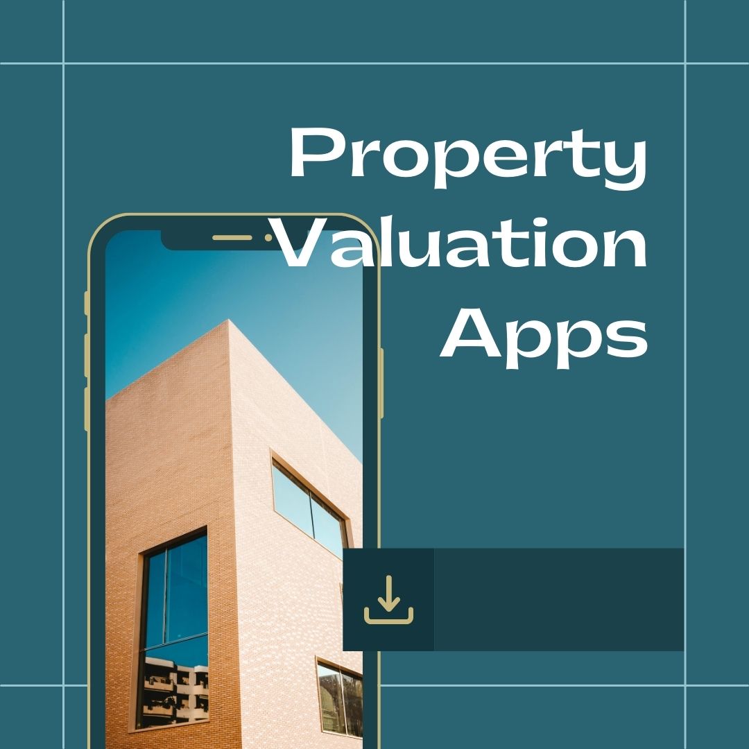 Property Valuation Apps - Revolutionizing Real Estate Assessment ...
